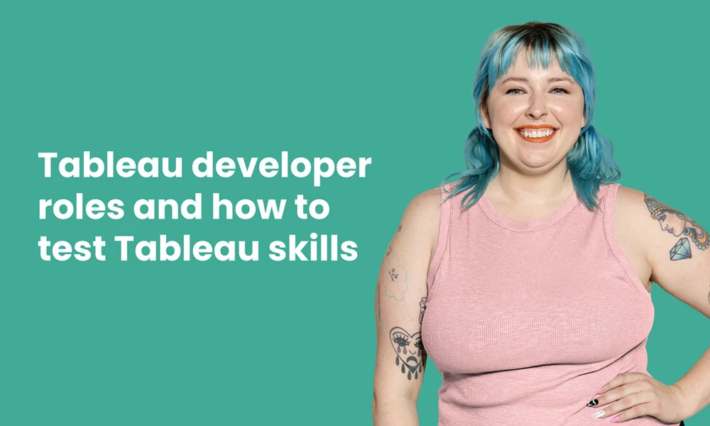 Tableau developer roles and how to test Tableau skills
