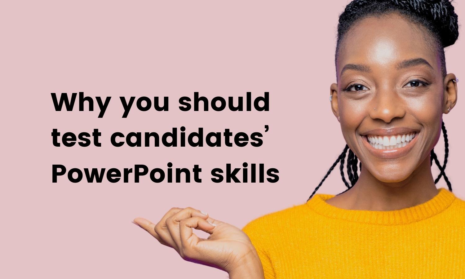 Why you should test candidates’ PowerPoint skills - TestGorilla