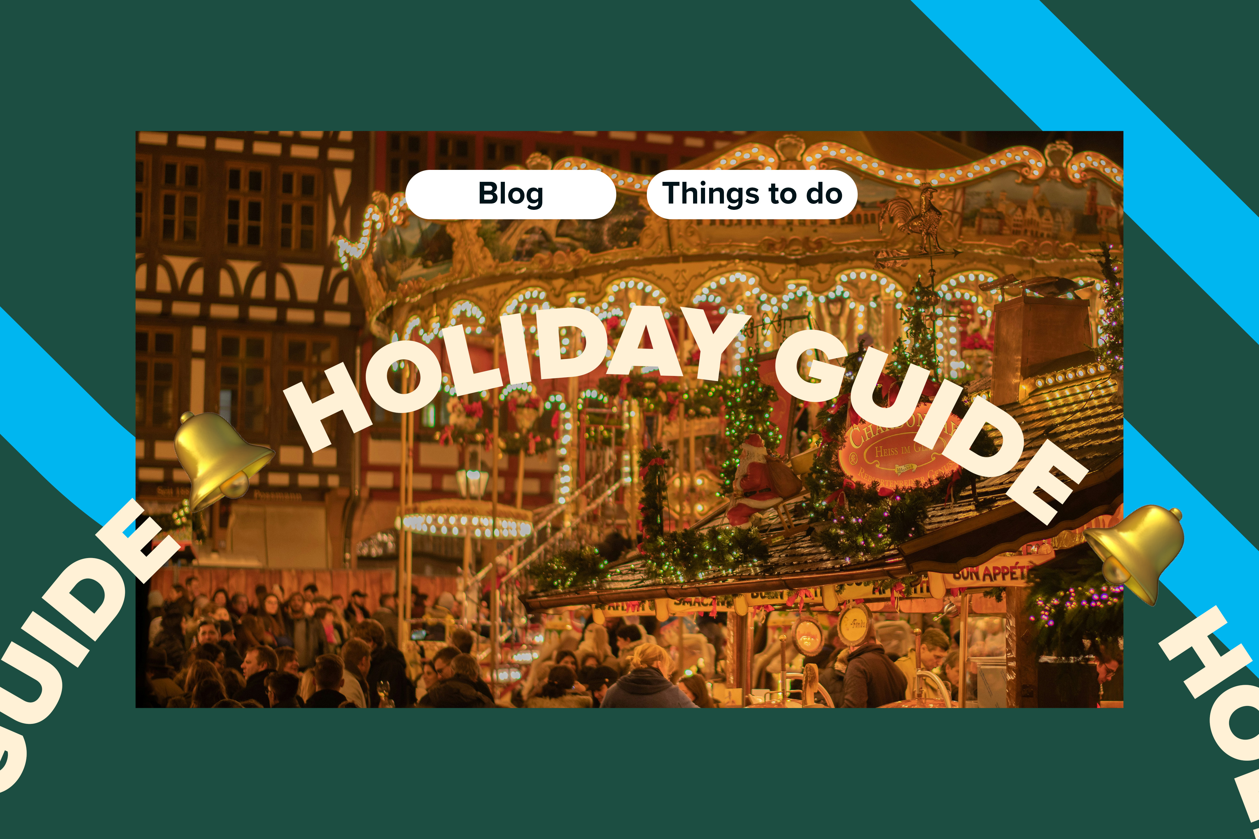 Things to do at Christmas: winter events, markets & festive ideas ...