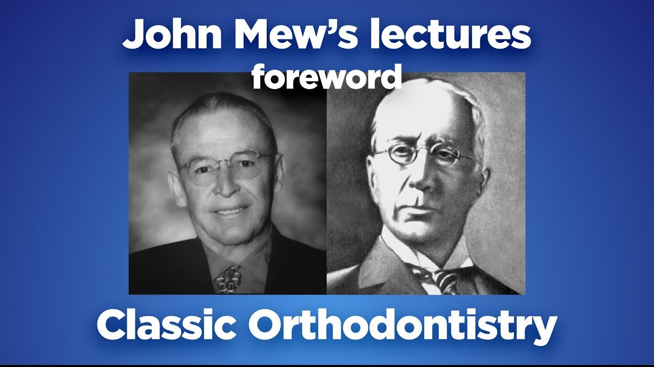 John Mew’s lectures 0 – History of Orthotropics - Orthotropics