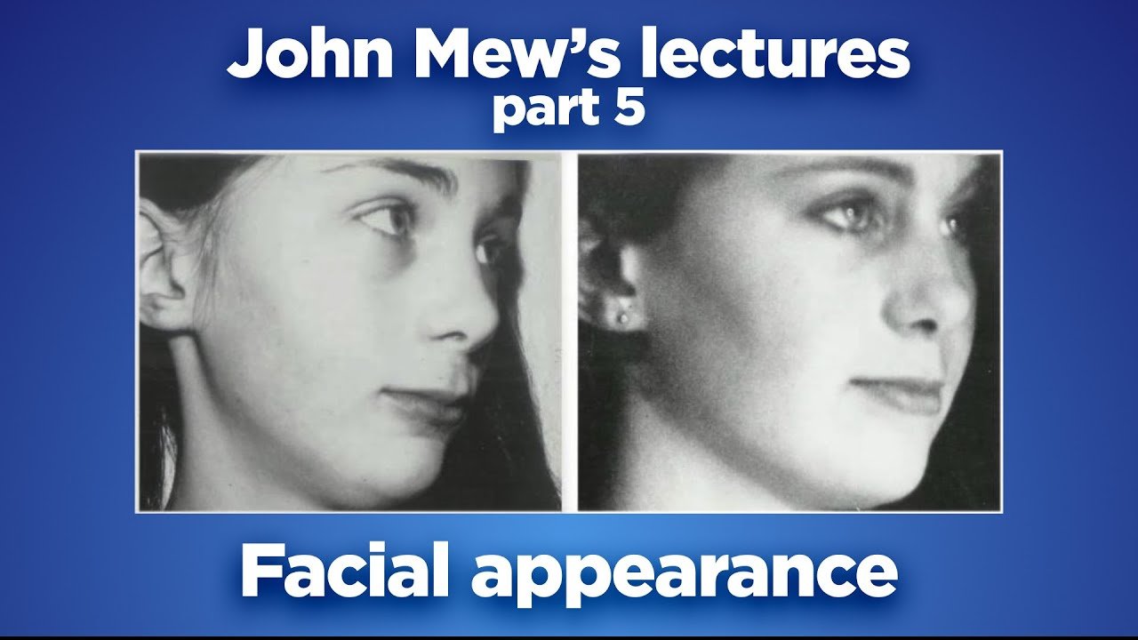 John Mew’s Lectures 5 – Facial Aesthetics - Orthotropics