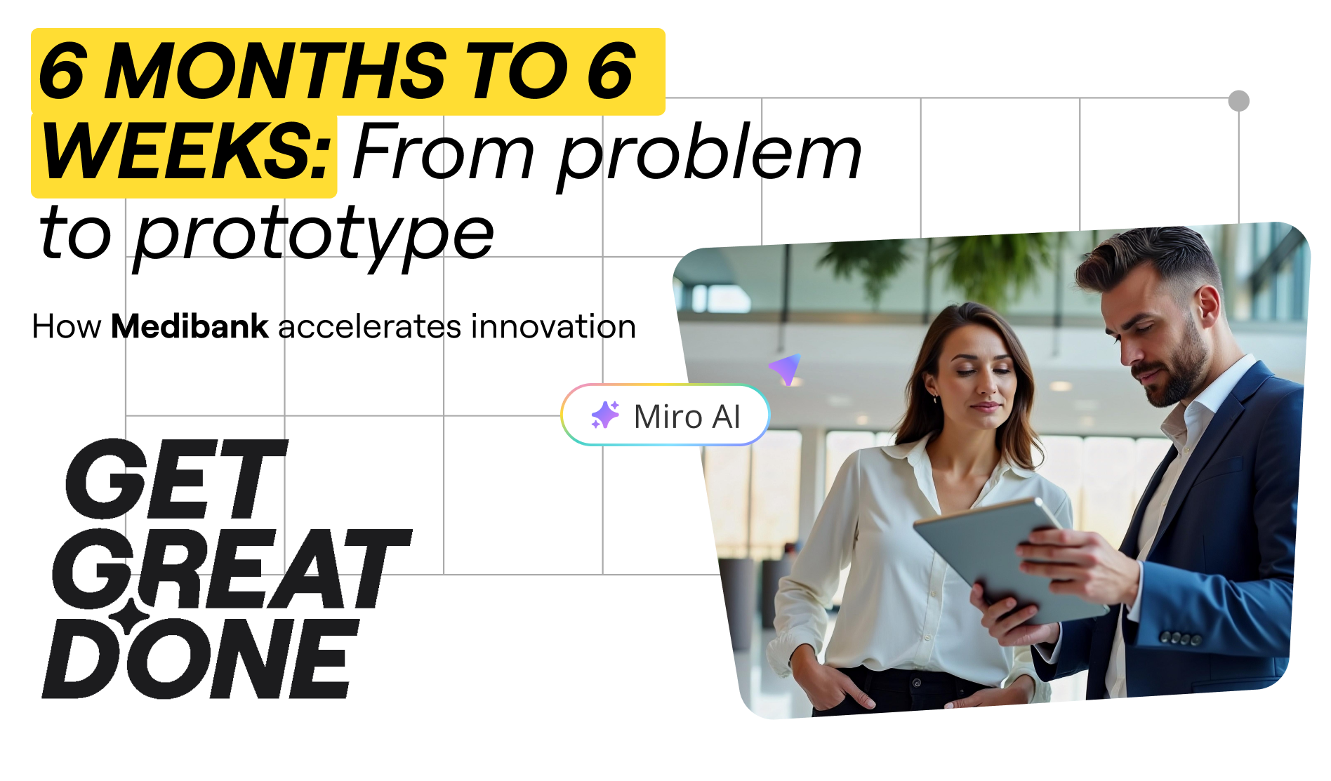 6 months to 6 weeks: From problem to prototype