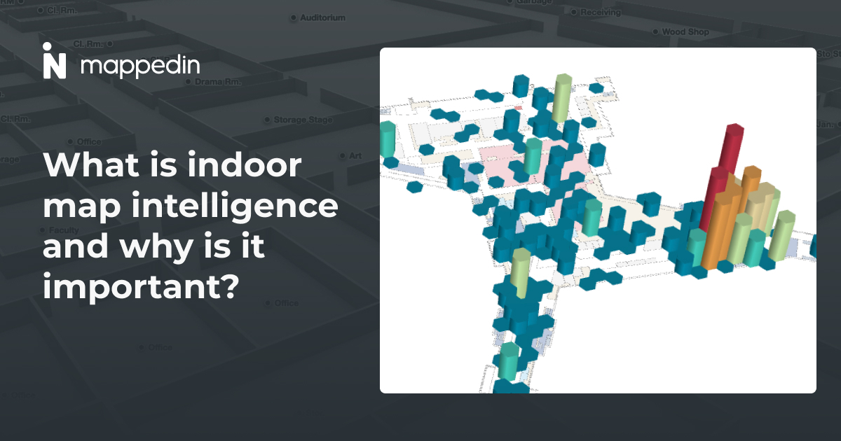 What is Indoor Map Intelligence and Why is it Important? | Mappedin