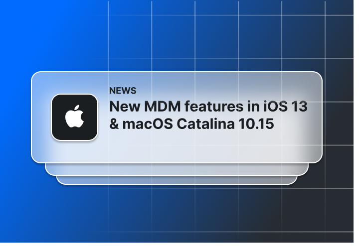 New MDM features in iOS 13 & macOS Catalina 10.15 | SimpleMDM
