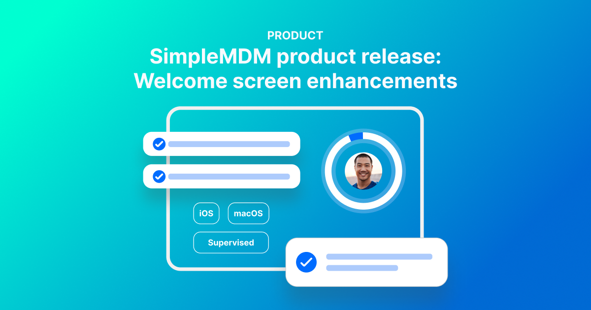 SimpleMDM welcome screen enhancements | SimpleMDM