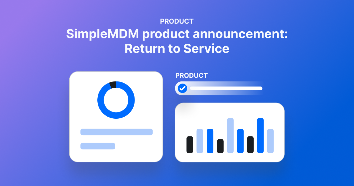 SimpleMDM product announcement: Return to Service | SimpleMDM