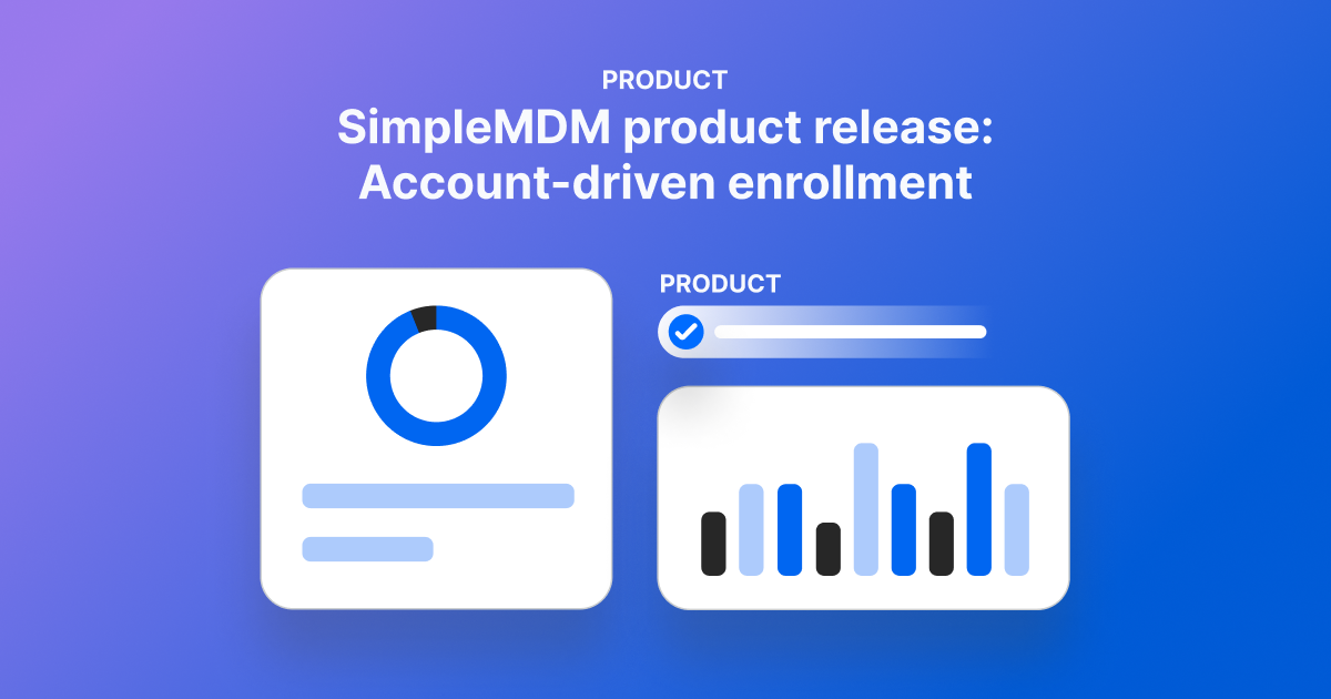 SimpleMDM account-driven enrollment | SimpleMDM