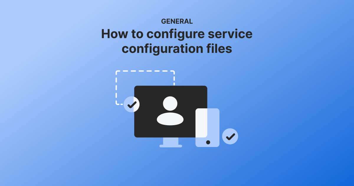How to configure service configuration files | SimpleMDM