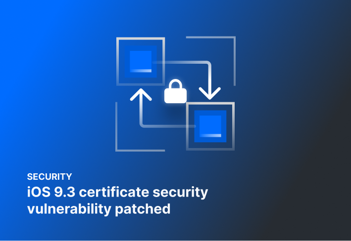 iOS 9.3 certificate security vulnerability patched | SimpleMDM