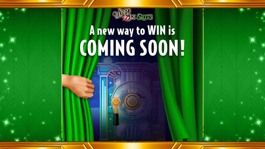 A new way to WIN is COMING SOON | Wizard of Oz Slots