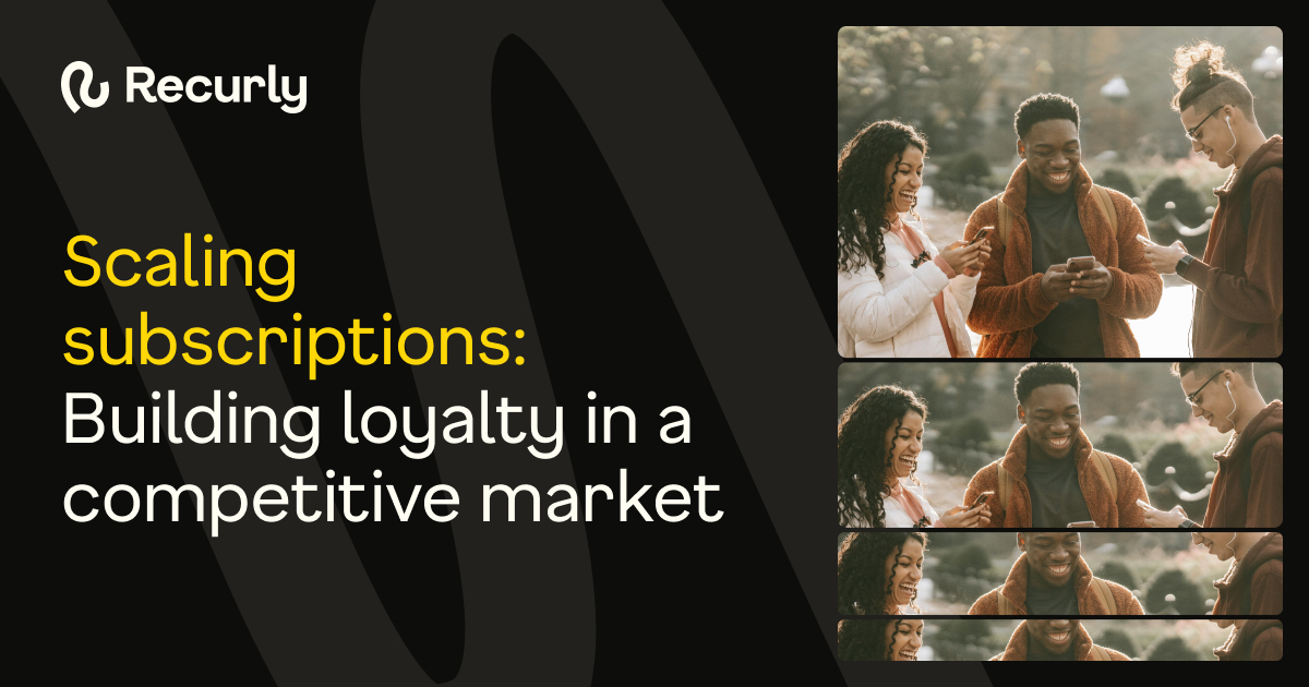 Scaling Subscriptions & Building Loyalty in 2025 | Recurly