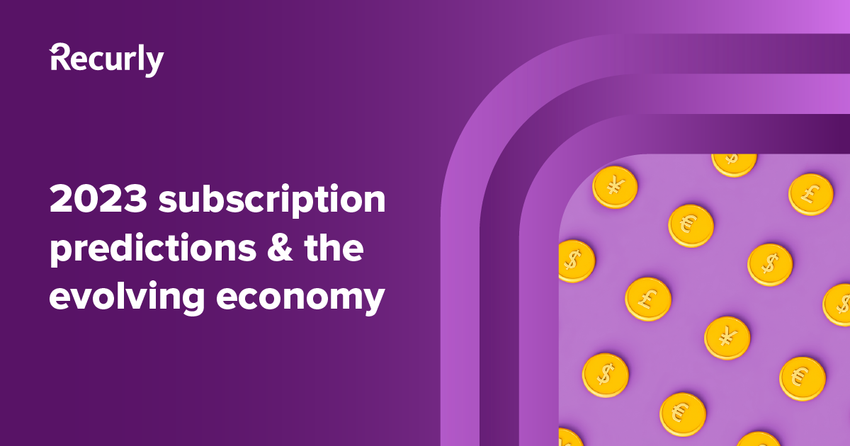 2023 Subscription Predictions: The Evolving Economy | Recurly