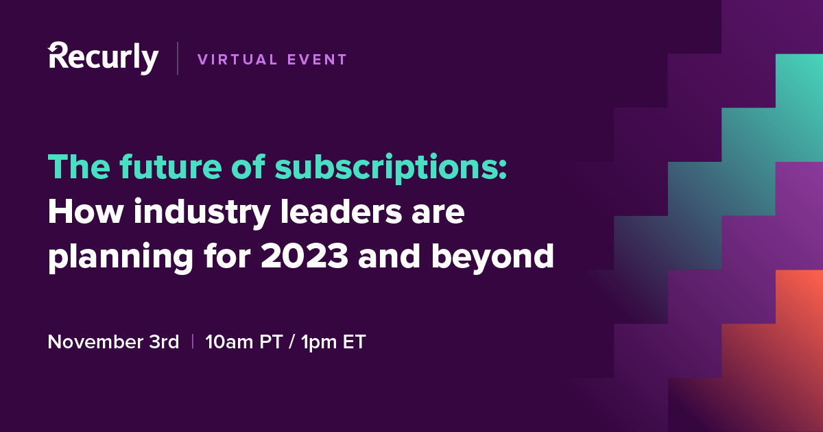 The future of subscriptions | Recurly