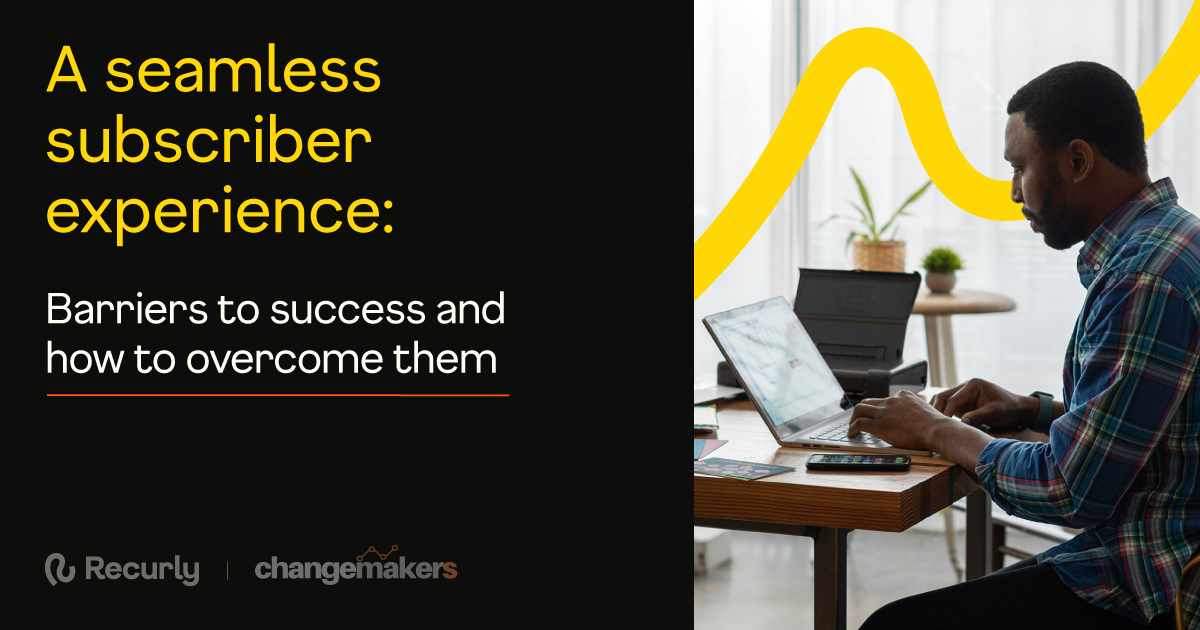 Barriers to Subscription Success & How to Tackle Them