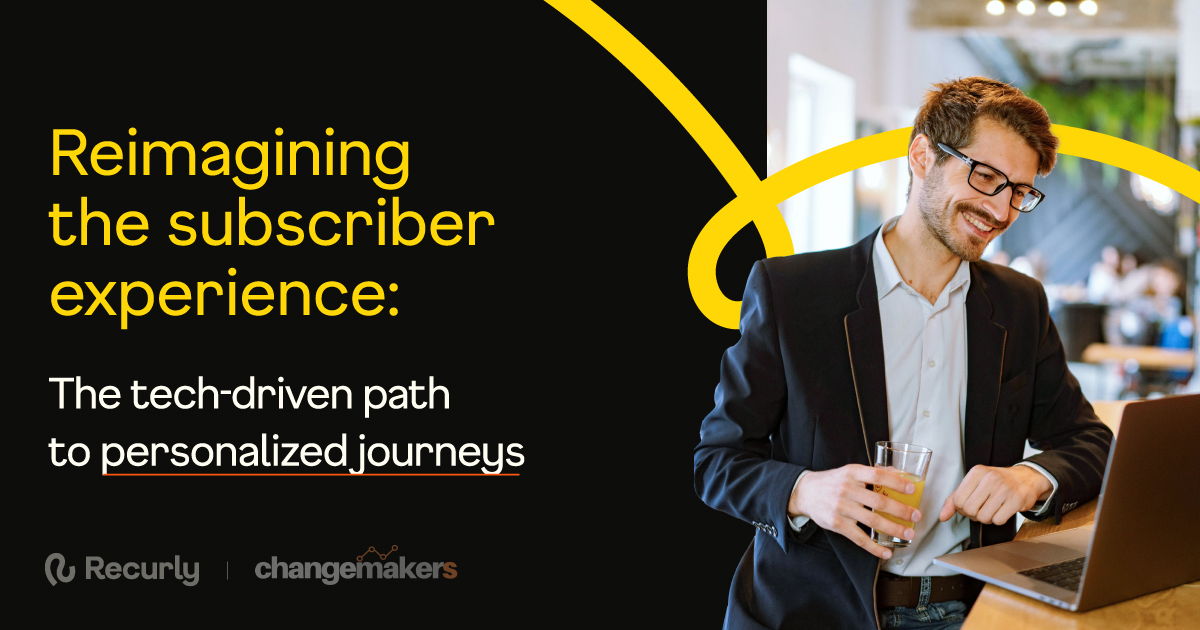 Industry Report: Reimagining The Subscriber Experience