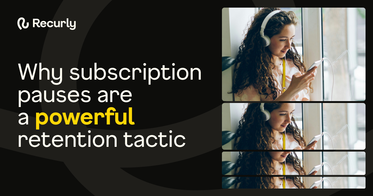Pause Subscription: A Powerful Retention Tactic | Recurly