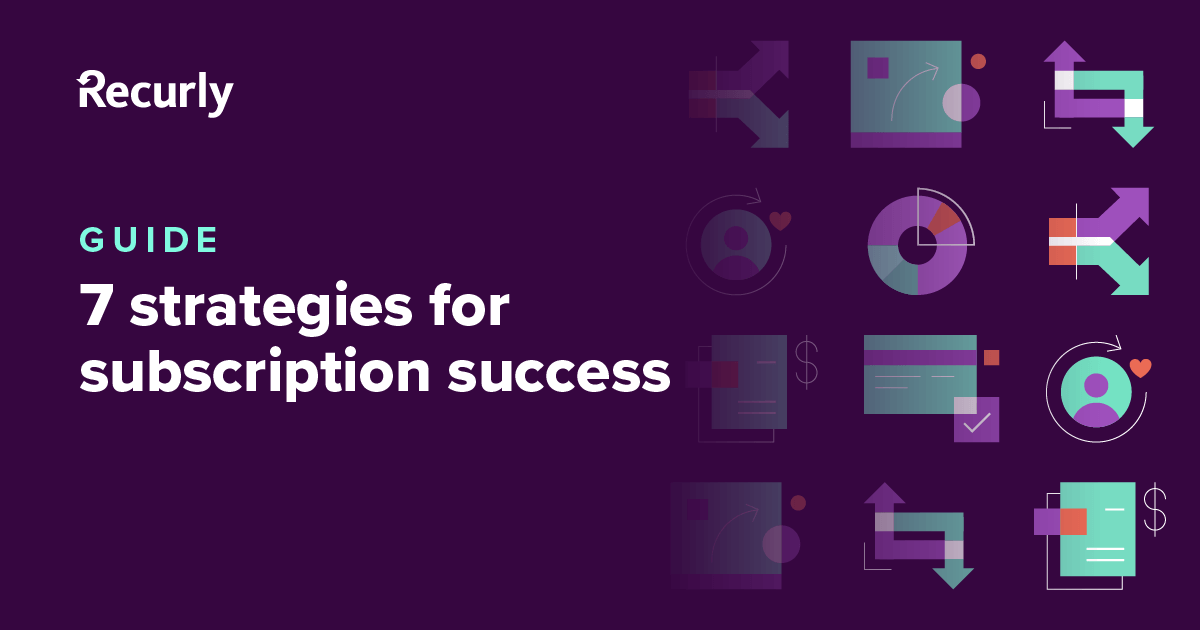 Guide: Seven Strategies for Subscription Success | Recurly