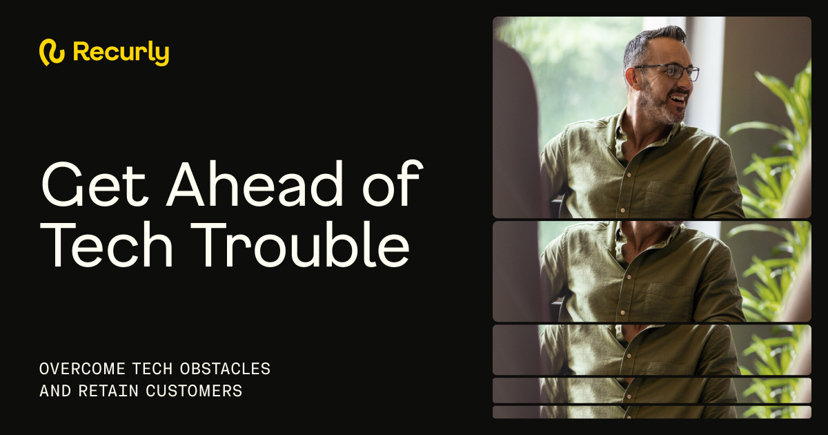 Overcoming Tech Challenges With Ease | Recurly