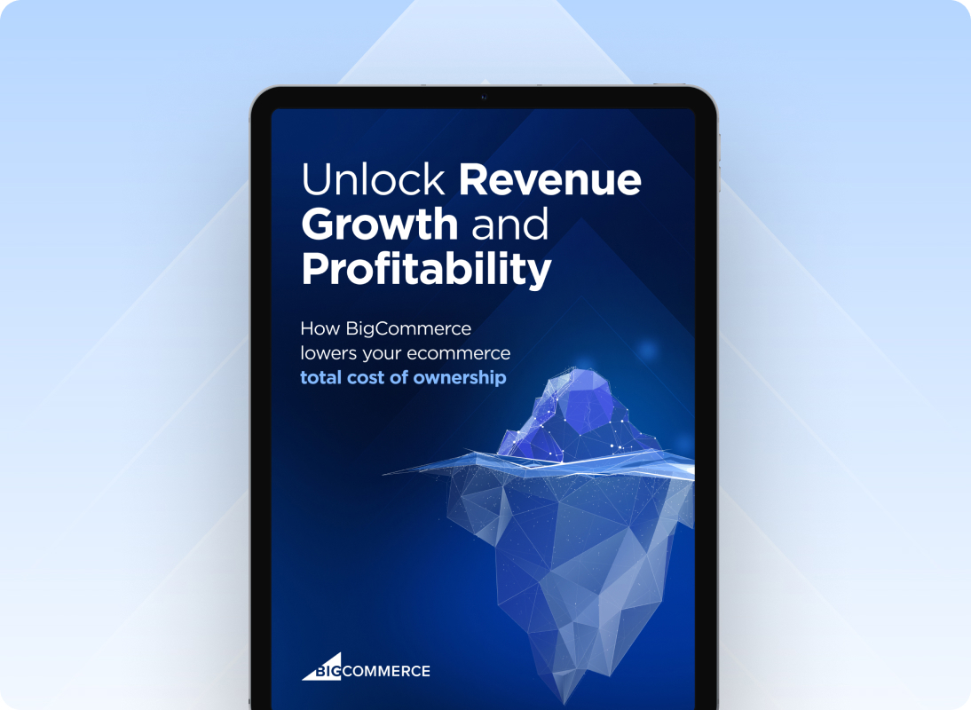 Unlock Revenue Growth and Profitability | BigCommerce