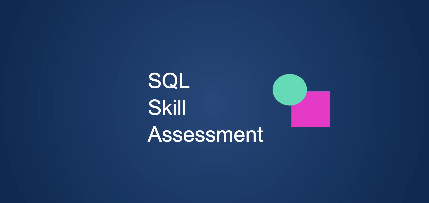SQL Skills Assessment: Test Your Database Proficiency | Coursera