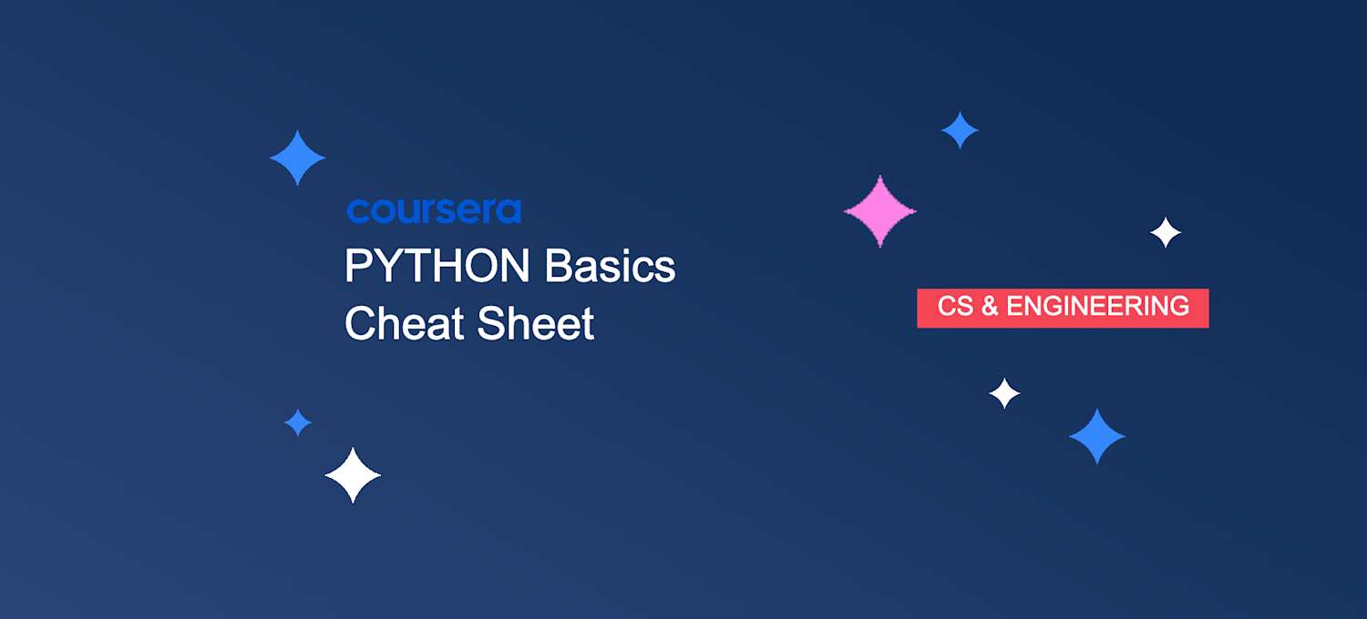 Python Cheat Sheet & Quick Reference | Coursera Python Cheat Sheet & Quick Reference | Coursera