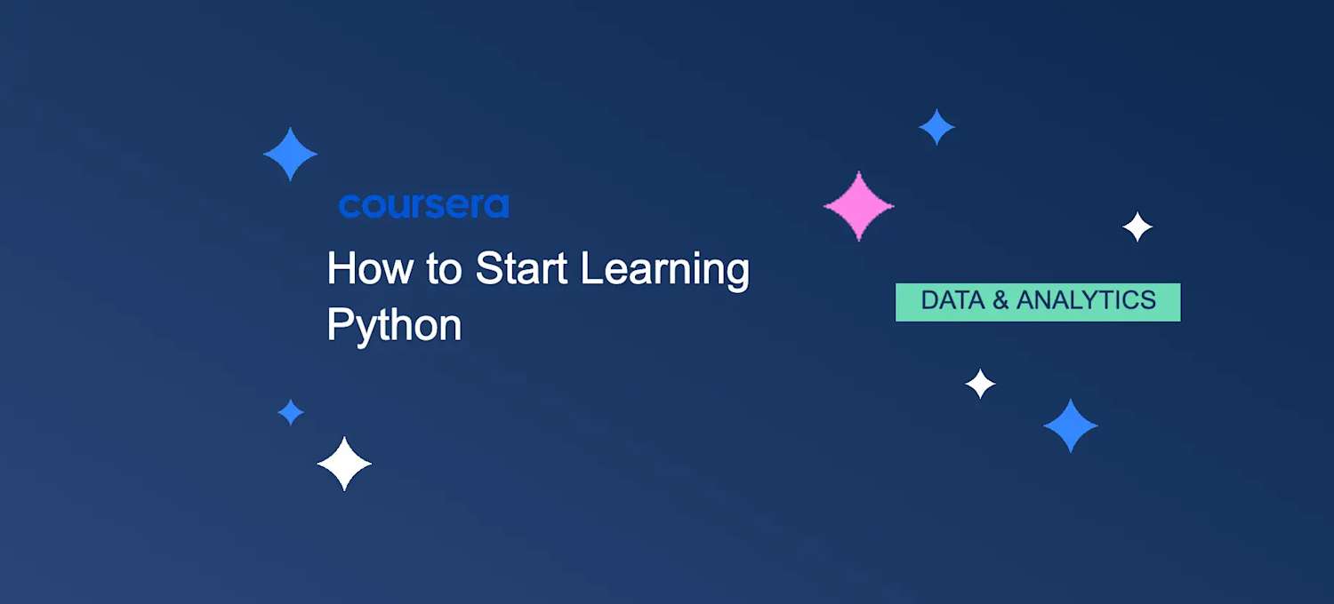 How to Start Learning Python: Custom Course Guide | Coursera | Coursera How to Start Learning Python: Custom Course Guide | Coursera | Coursera