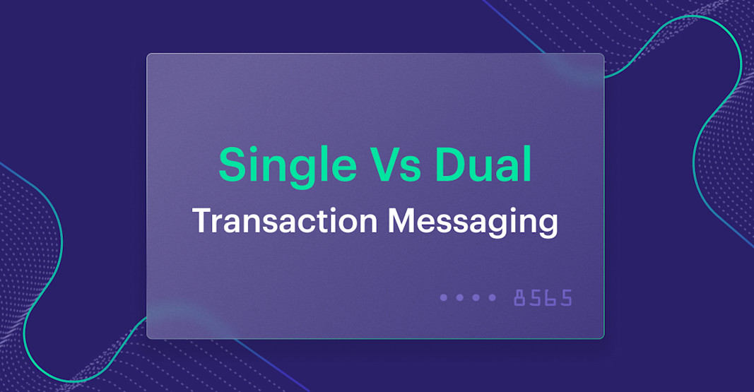Single vs Dual Transaction Messaging: Which is Best? | Marqeta