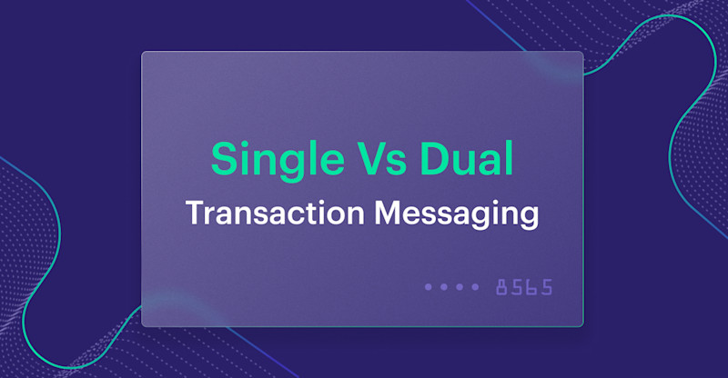 Single vs Dual Transaction Messaging: Which is Best? | Marqeta