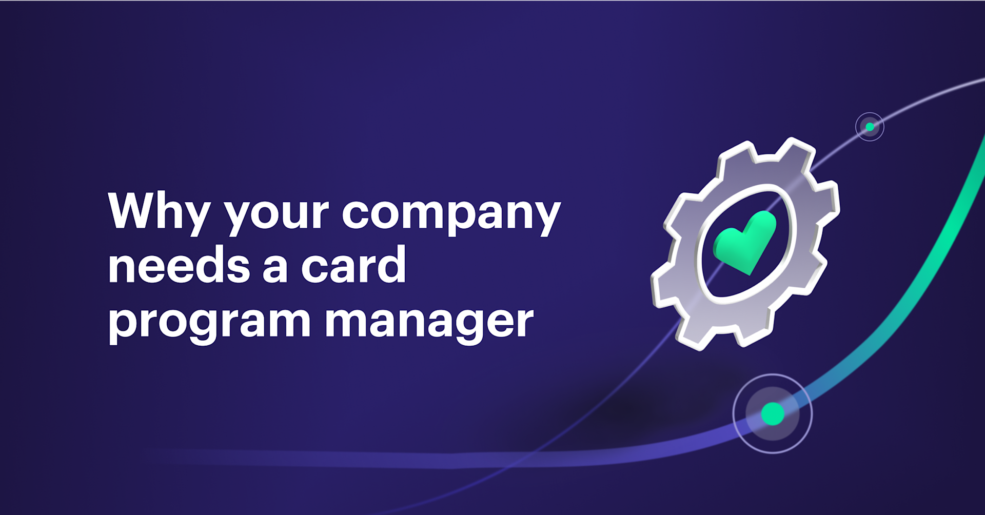 Why Your Company Needs a Card Program Manager for Success | Marqeta