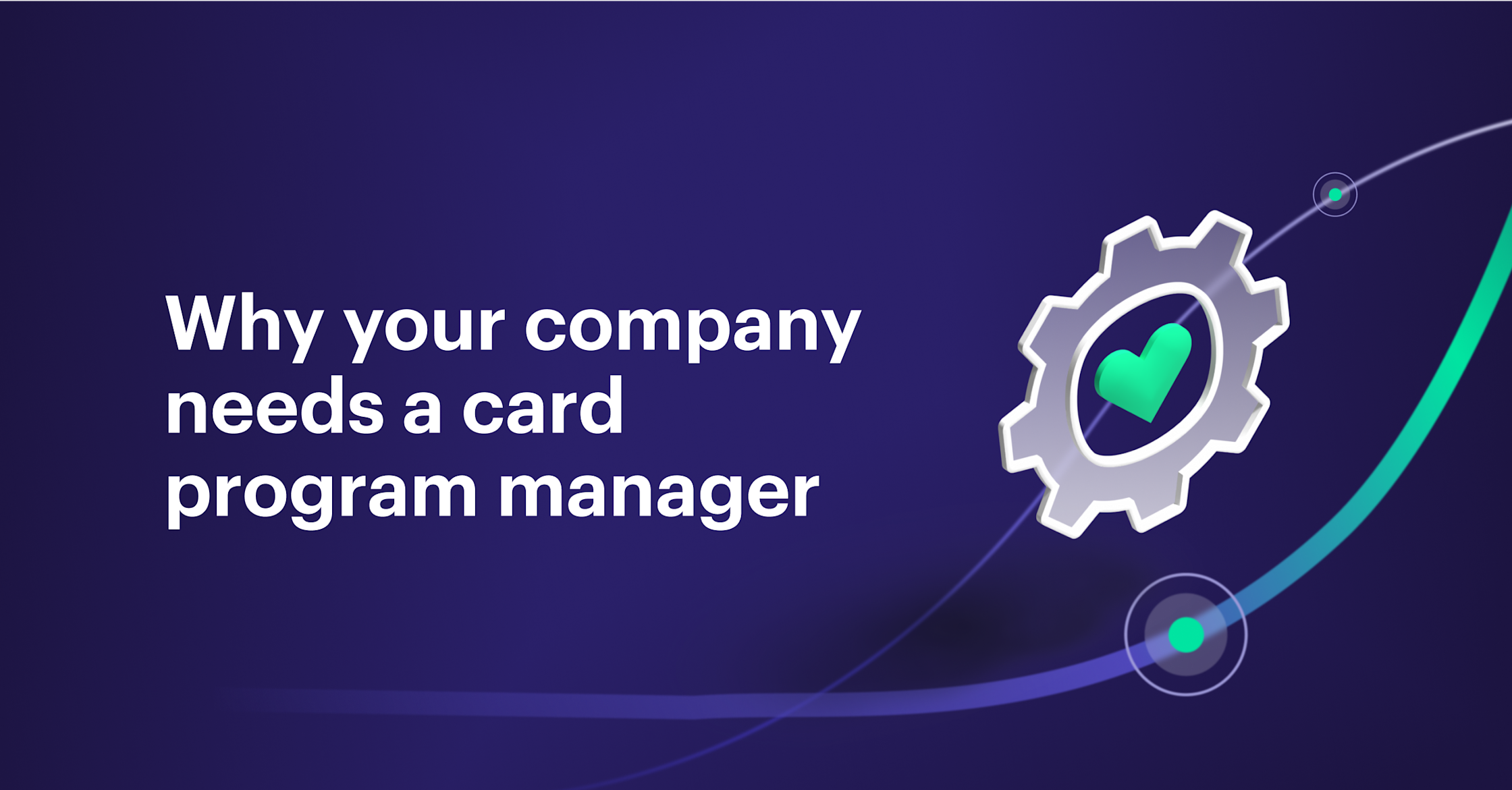 Why Your Company Needs a Card Program Manager