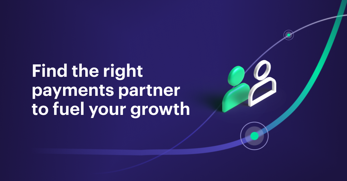 Finding the right payments partner for growth