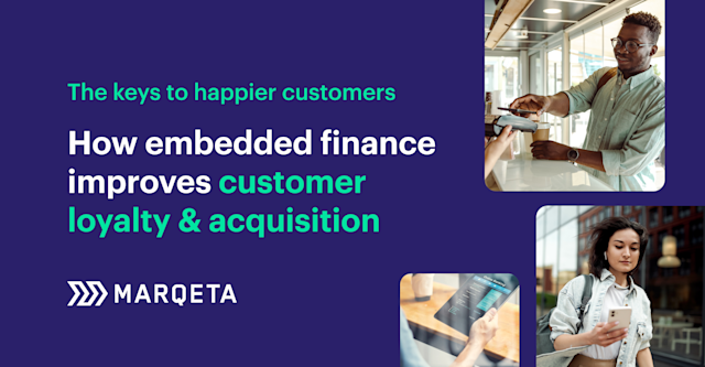 Improve Customer Loyalty & Acquisition with Embedded Finance | Marqeta