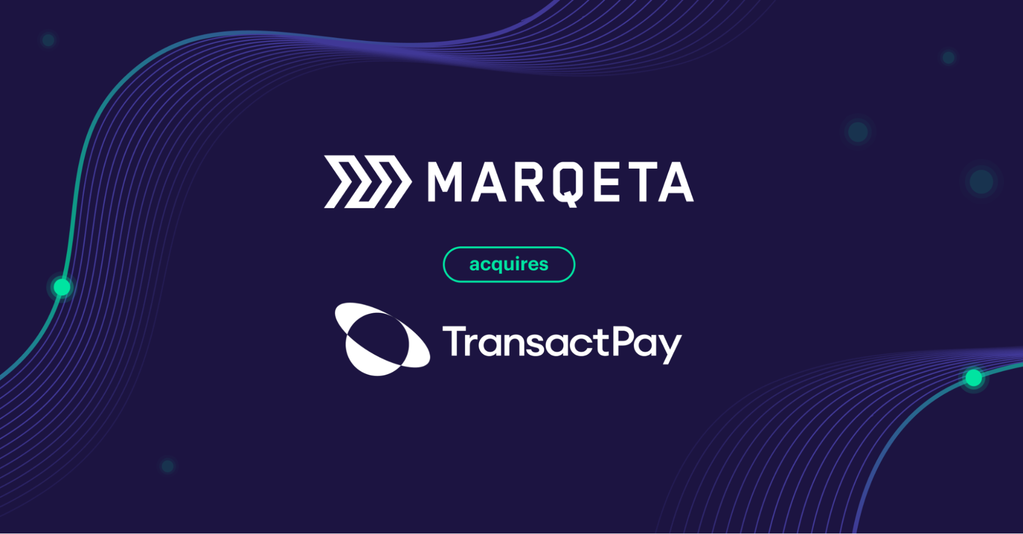 Marqeta completes TransactPay acquisition, strengthening European ...