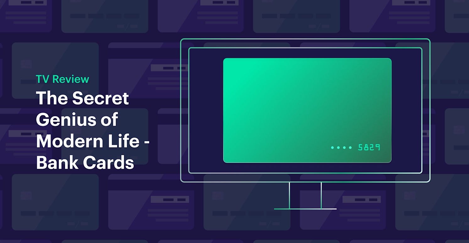 TV review: The Secret Genius of Modern Life - Bank Cards