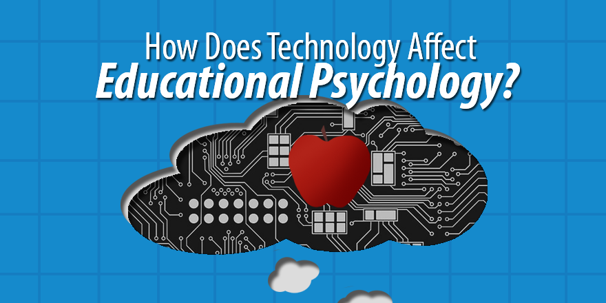 How Does Technology Affect Educational Psychology? | Capterra