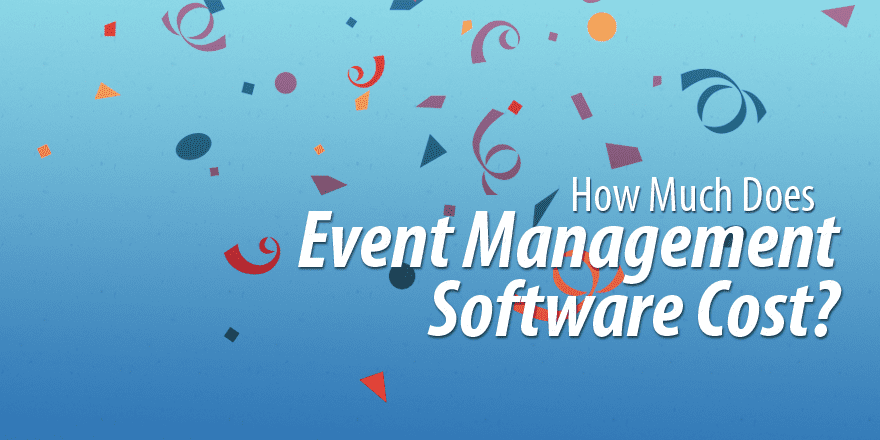 How Much Does Event Management Software Cost? | Capterra