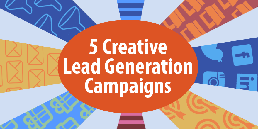 5 Creative Lead Generation Campaigns to Inspire Your Next B2B Marketing ...