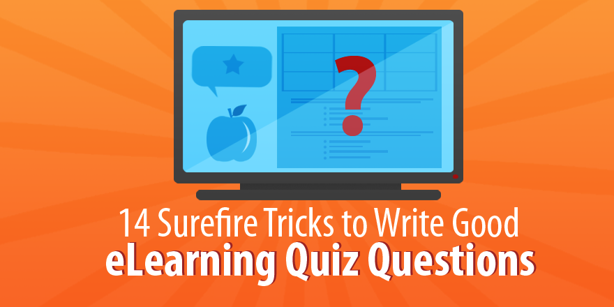 15 Tips to Help You Write Better eLearning Quiz Questions | Capterra