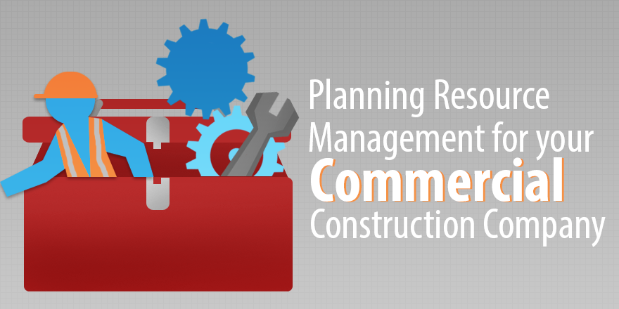 How to Create a Resource Management Plan for Your Commercial ...