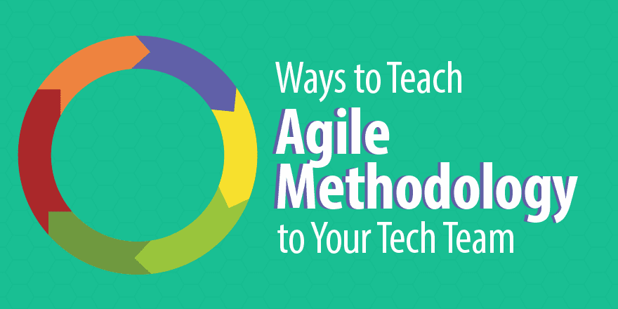 5 Ways to Teach the Agile Methodology To Your Tech Team | Capterra