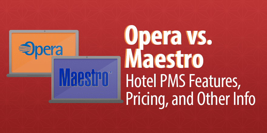 Opera vs. Maestro: Two Popular Hotel PMS Solutions Compared | Capterra