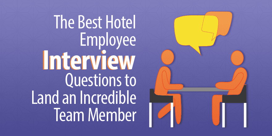 The 5 Best Hotel Employee Interview Questions to Land an Incredible ...