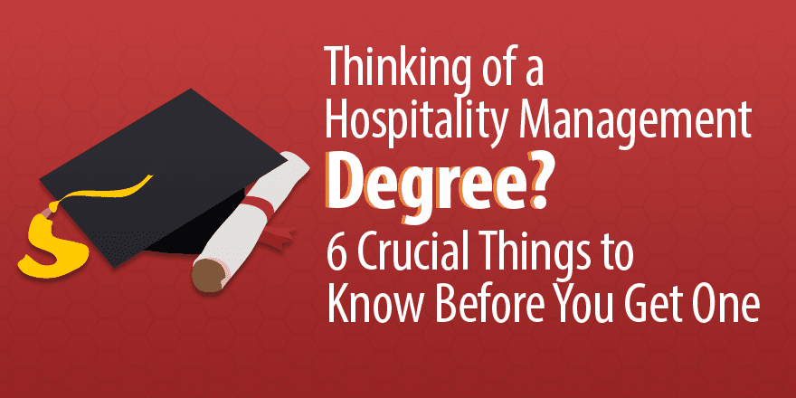 Thinking of a Hospitality Management Degree? 6 Crucial Things to Know ...