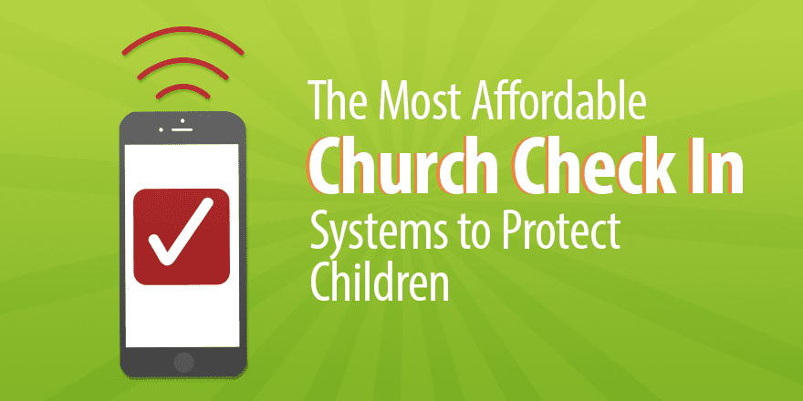 The 6 Most Affordable Church Check In Systems to Protect Children ...