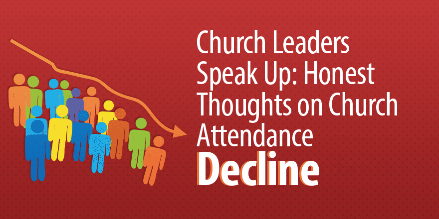Church Leaders Speak Up: 10 Honest Thoughts on Church Attendance ...