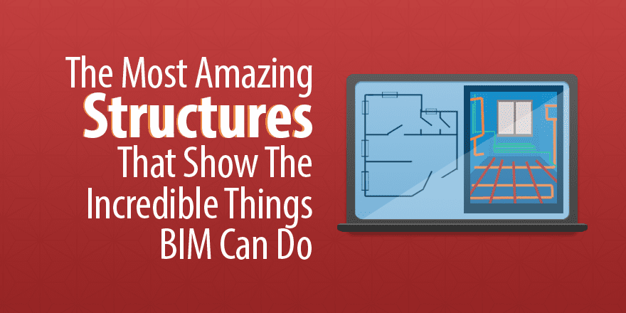 3 Amazing Structures That Show What BIM Can Do | Capterra