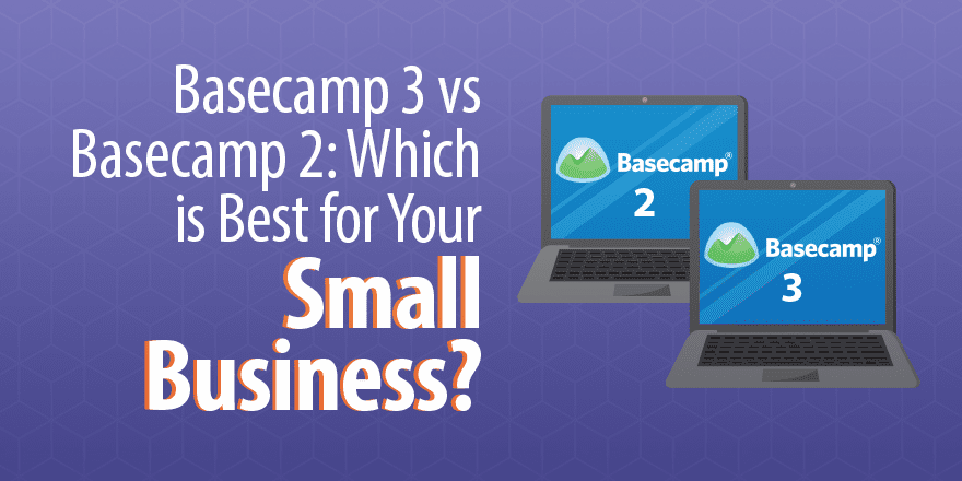Basecamp 3 vs Basecamp 2: Which Is Best for Your Small Business? | Capterra