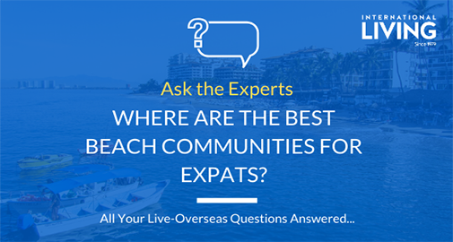 Where are the Best Beach Communities for Expats? - International Living