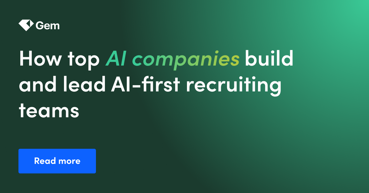 How top AI companies build and lead AI-first recruiting teams | Gem
