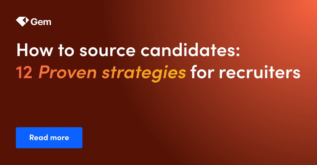How to source candidates: 12 Proven strategies for recruiters | Gem